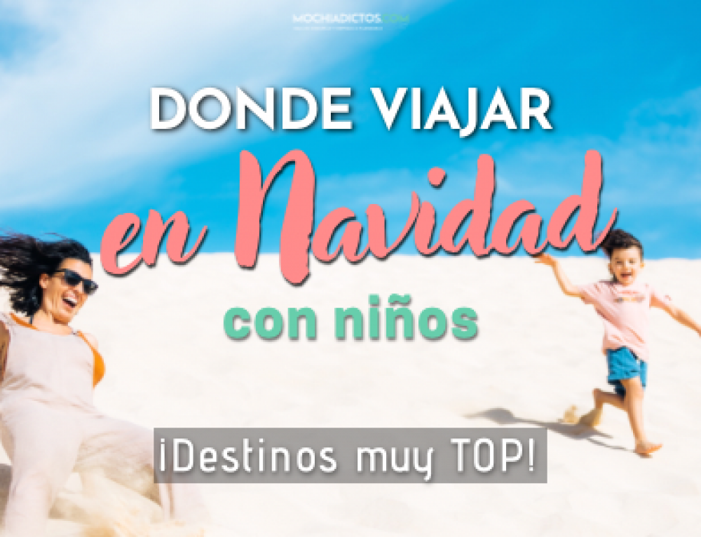 Dónde viajar con niños en febrero 2025: Mis destinos favoritos como ...